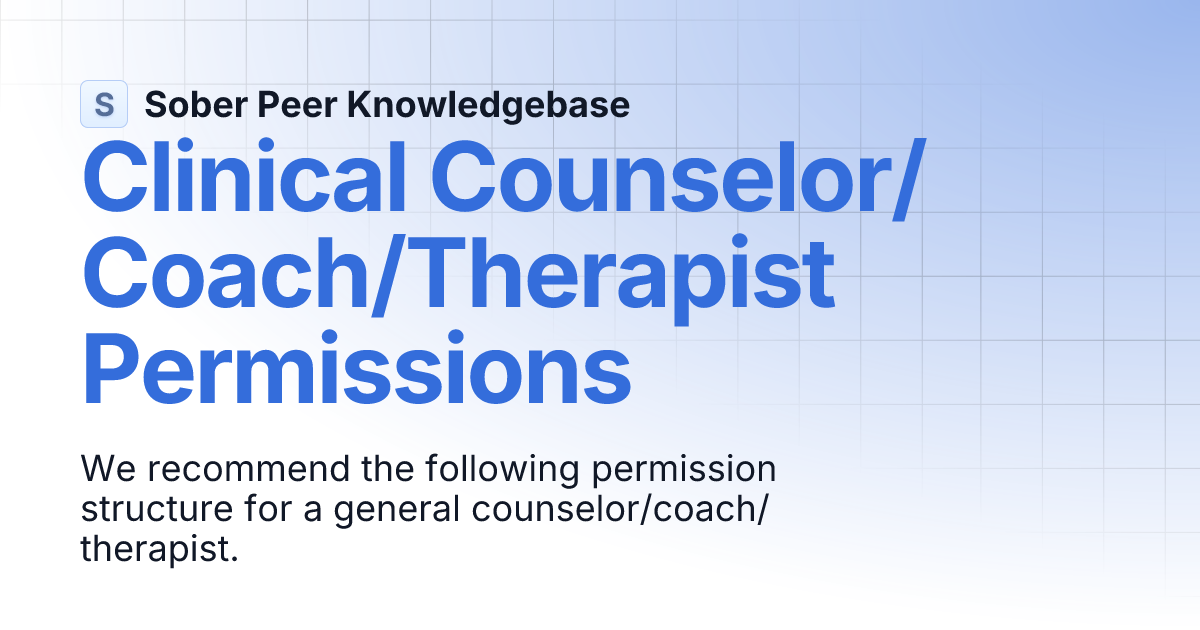 Clinical Counselor/Coach/Therapist Permissions | Sober Peer Knowledgebase