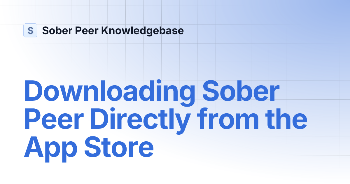 Downloading Sober Peer Directly from the App Store | Sober Peer Knowledgebase