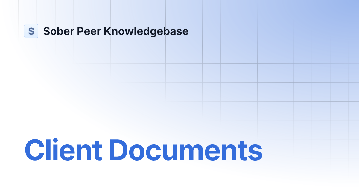 Client Documents | Sober Peer Knowledgebase